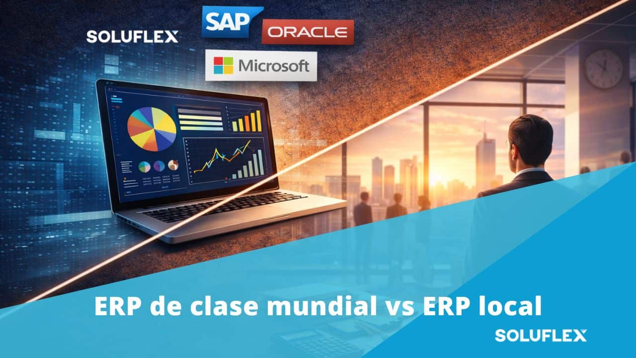 ERP de clase mundial o ERP local: una decisión estratégica más allá de ...